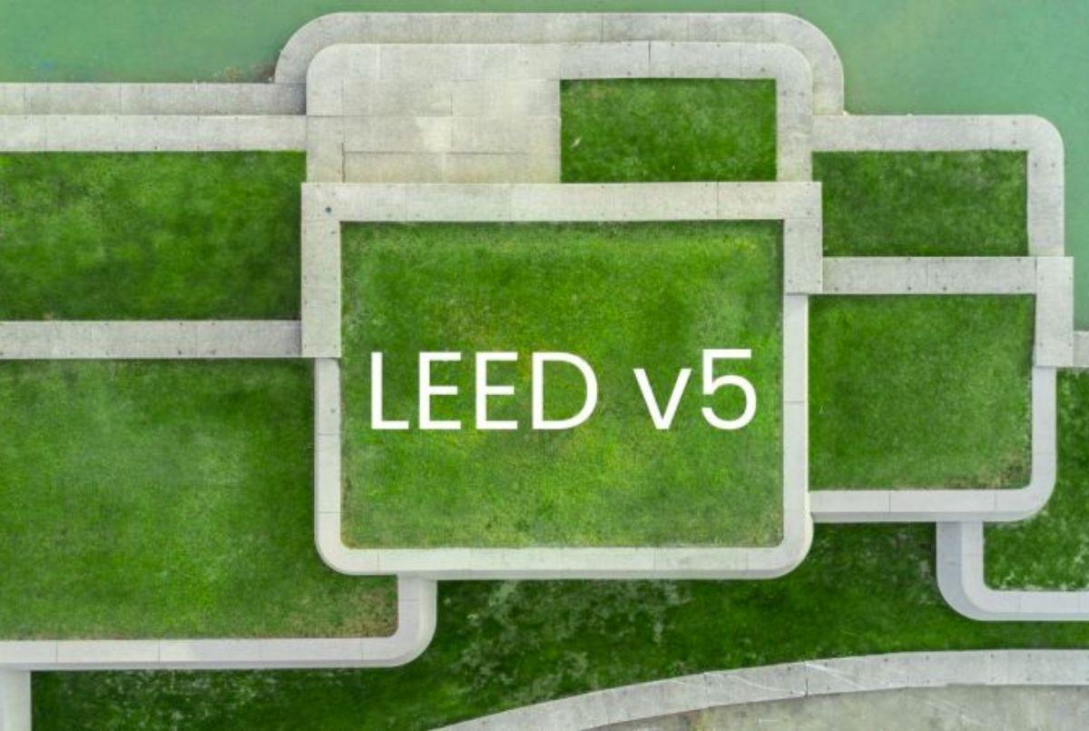 LEED v5: Novedades de la última versión enfocada a la descarbonización ... LEED v5: Novedades de la última versión enfocada a la descarbonización ...